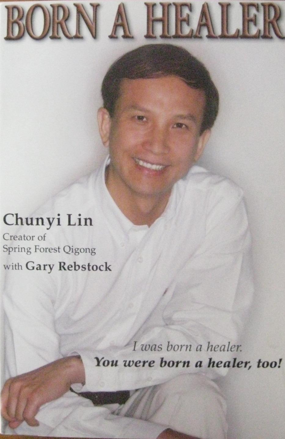 2005 BORN A HEALER CHUNYI LIN SPRING FOREST QIGONG TAI CHI CHUAN ...