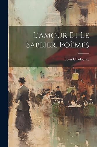 Louis - L'amour Et Le Sablier Pomes - New paperback or softback - 13 ...