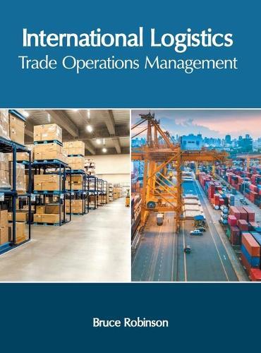 International Logistics: Trade Operations Management (Hardback) (UK ...