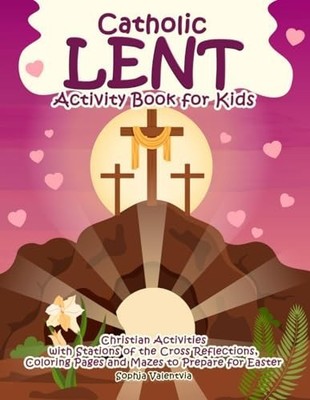 Catholic Lent Activity Book for Kids: Christian Activities with ...