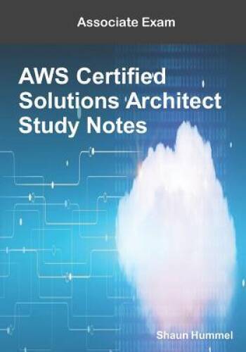 AWS Certified Solutions Architect Associate: Certification Study Notes ...
