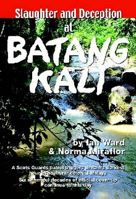 Slaughter and Deception at Batang Kali by Ian Ward, Norma Miraflor ...