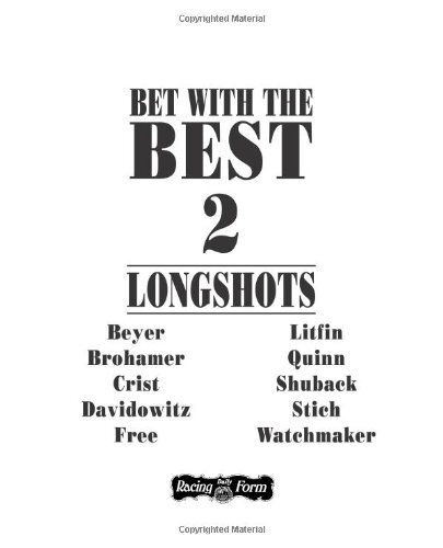 BET WITH THE BEST 2: LONGSHOTS By Andrew Beyer & Tom Brohamer ...