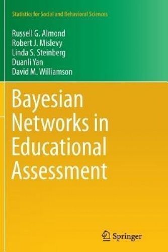 Bayesian Networks in Educational Assessment by Robert J. Mislevy ...