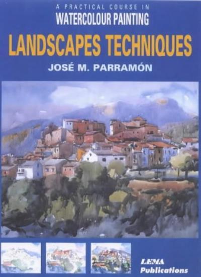 Landscapes Techniques By Jose M. Parramon, Jose Parramon 9788489730885 ...