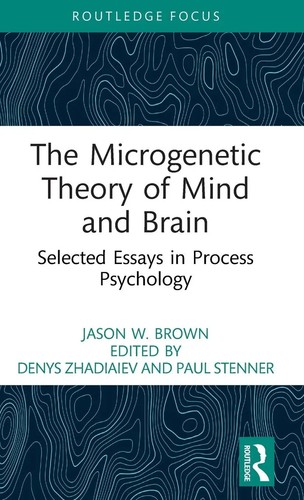 The Microgenetic Theory of Mind and Brain | Jason W Brown | Englisch ...