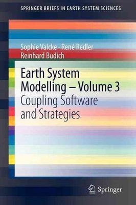 Earth System Modelling - Volume 3: Coupling Software and Strategies by ...