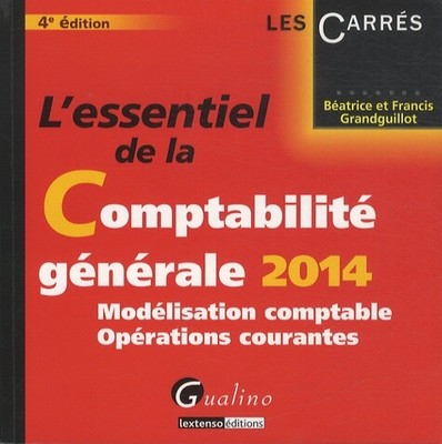 L'Essentiel de la comptabilité générale 2014 - T1. Modelisation ...