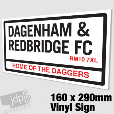 DAGENHAM & REDBRIDGE FC 'HOME OF THE DAGGERS' REPLICA ROAD SIGN | eBay UK