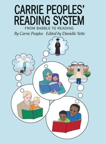 Carrie Peoples' Reading System: From Babble to Reading by Carrie ...