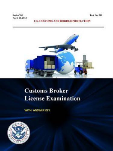 Customs Broker License Examination - with Answer Key (Series 760 - Test ...