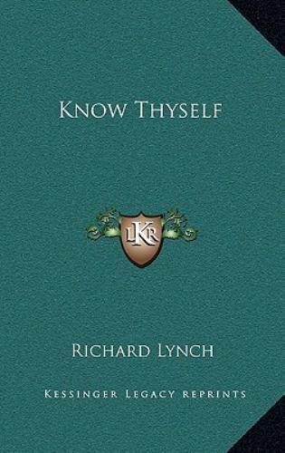 Know Thyself by Richard Lynch (2010, Hardcover) for sale online | eBay
