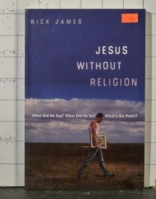 Jesus Without Religion : What Did He Say? What Did He Do? What's the ...