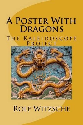 A Poster With Dragons: Kaleidoscope Project by Rolf A.F. Witzsche ...