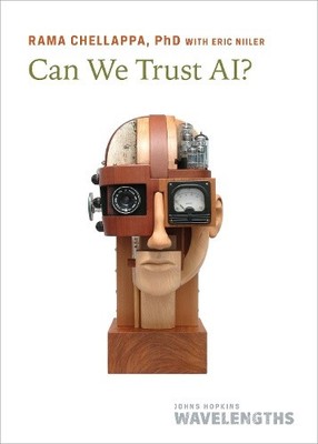 Can We Trust AI? (Johns Hopkins Wavelengths) by Chellappa, Rama ...