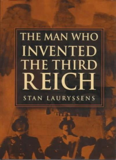 Man Who Invented the Third Reich By Stan Lauryssens 9780750918664| eBay