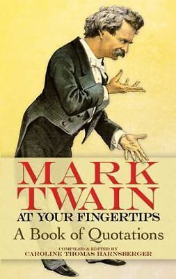 Mark Twain at Your Fingertips: A Book of Quotations by Twain, Mark ...