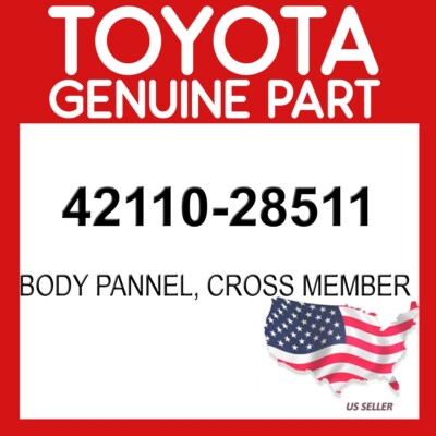 Toyota Genuine 42110-28511 Body Pannel Cross Member 4211028511 OEM | eBay