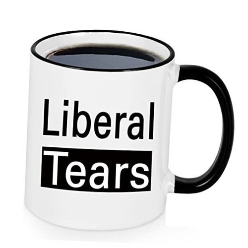 Liberal Tears Coffee Mug - Funny Political Gifts - Manly Gifts for Men ...