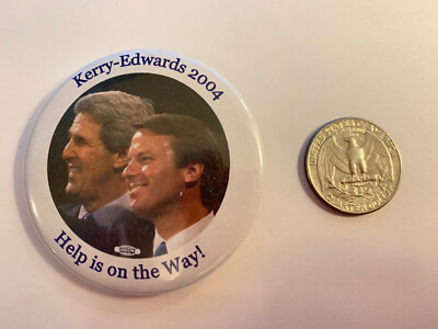 2004 JOHN KERRY & JOHN EDWARDS "HELP IS ON THE WAY" CAMPAIGN BUTTON 2 ...