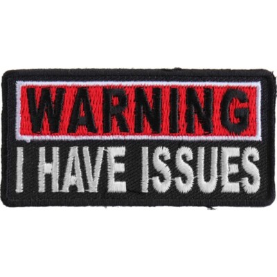 Warning I Have Issues Embroidered Sew On Iron On Patch 3" x 1. 1/2" | eBay