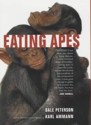 Eating Apes (California Studies in Food and Culture) By Dale Pet ...