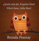 Who's there, Little Hoo? / ¿Quién está ahí, Pequeño Hoo? by Ponnay ...