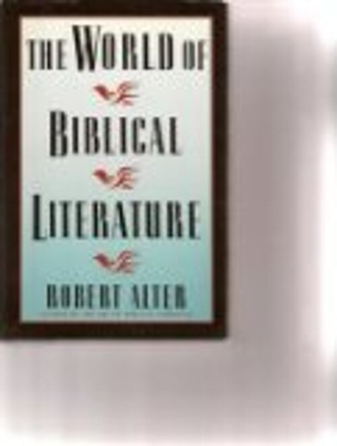 The World of Biblical Literature Hardcover Robert Alter 9780465092550 ...