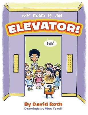 My Dad is an Elevator by Tyrell, Wes -Paperback 9781535094801 | eBay