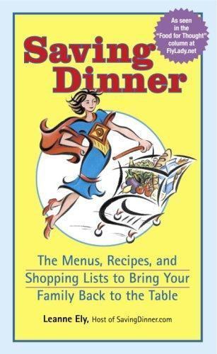Saving Dinner: The Menus, Recipes, And Shopping Lists To Bring Your Family... 9780345483782| eBay
