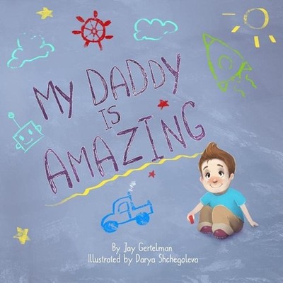 My daddy is amazing by Jay Gertelman (English) Paperback Book ...