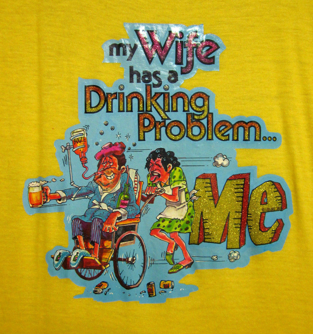 My Wife Has A Drinking Problem Me Vtg T Shirt 1970s Iron On Lrg Tee