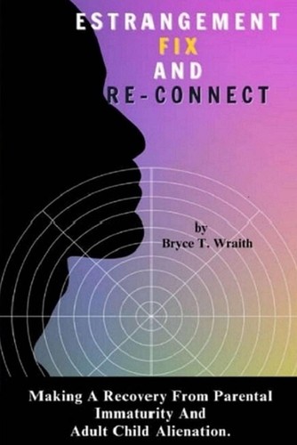Estrangement Fix And Re-Connect: Making A Recovery From Parental ...