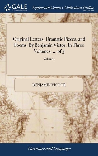 Original Letters, Dramatic Pieces, and Poems. by Benjamin Victor. in ...