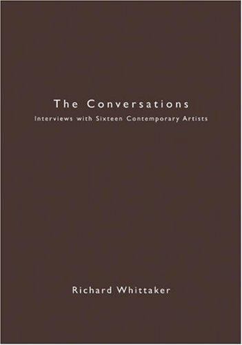 Conversations : Interviews with Sixteen Contemporary Artists by Richard ...
