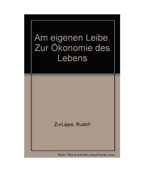 Am eigenen Leibe. Zur Ökonomie des Lebens | eBay UK