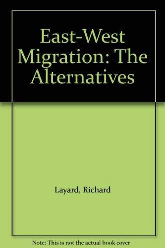 East-West Migration: The Alternatives by Layard, Richard Hardback Book ...