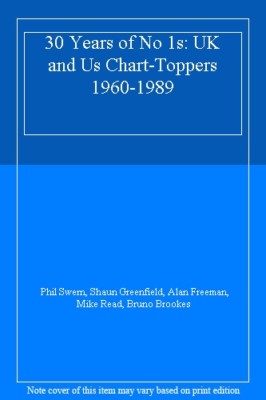 30 Years of No 1s: UK and Us Chart-Toppers 1960-1989-Phil Swern, Shaun ...
