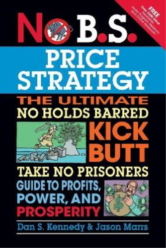 Jason Marrs Dan No B.S. Price Strategy: The Ultimate No Holds Barred ...