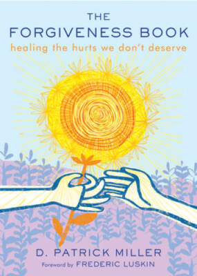 The Forgiveness Book: Healing the Hurts We Dont Deserve - Paperback ...