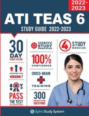 ATI TEAS 6 Study Guide: Spire Study System and ATI TEAS VI Test Prep ...