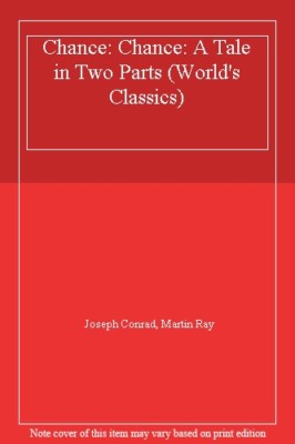 Chance: Chance: A Tale in Two Parts (World's Classics) By Joseph Conrad ...