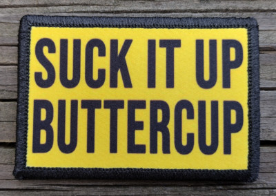 Suck It Up Buttercup Morale Patch Hook and Loop Funny Army Custom Tactical 2A | eBay