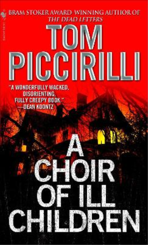 Tom Piccirilli A Choir of Ill Children (Poche) 9780553587197 | eBay
