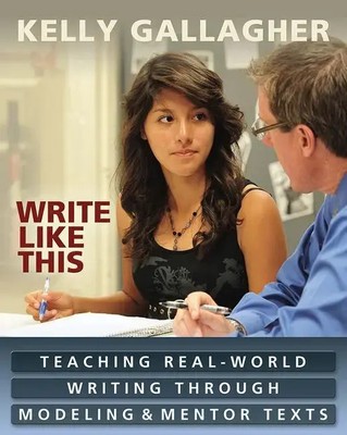 Write Like This Teaching Real-World Writing Through Modeling and Mentor ...