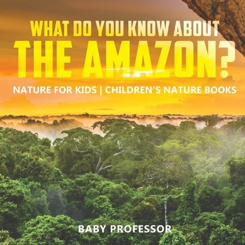 Baby Professor What Do You Know About the Amazon (Poche) | eBay