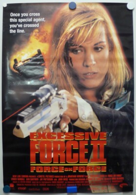 EXCESSIVE FORCE II: FORCE ON FORCE 1995 Stacie Randall, Dan Gauthier ...