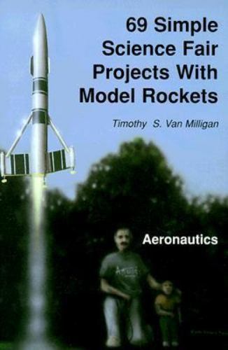 69 Simple Science Fair Projects for Model Rockets : Aeronautics by ...