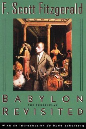 Babylon Revisited : The Screenplay by Carroll and Graf Publishers Staff ...