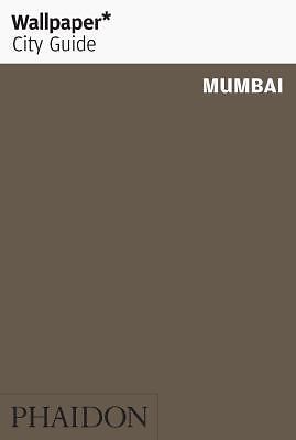 Wallpaper* City Guide Mumbai 2015 by Wallpaper* and Leo Mirani (2014 ...
